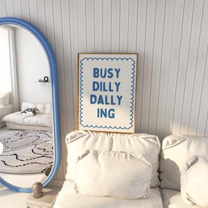 Busy Dilly Dallying Print, Preppy Apartment Art, Positive Quote Art ...