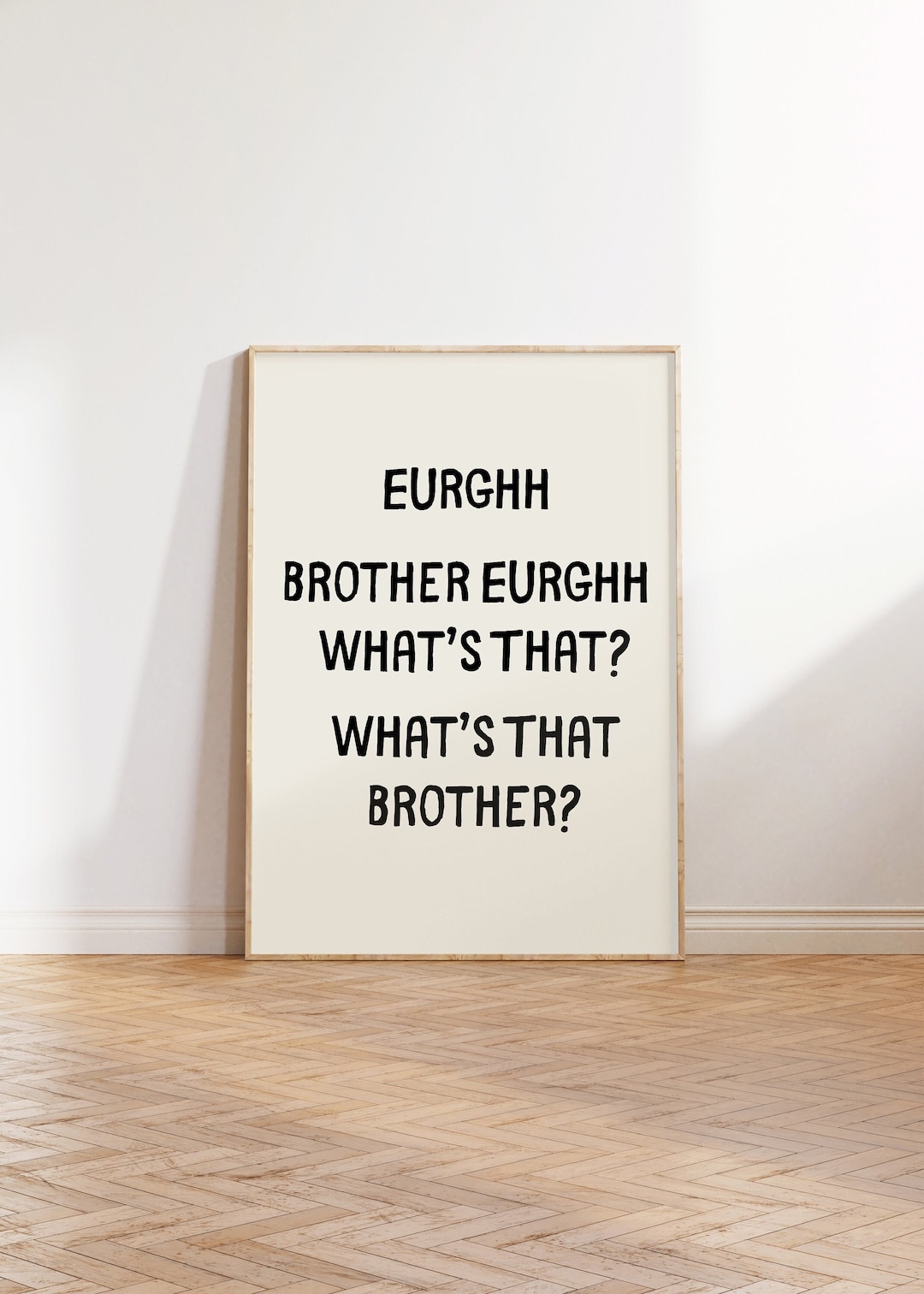 Eughh Brother Eeurghh What's That, Funny Quote Print, Hallway Art ...