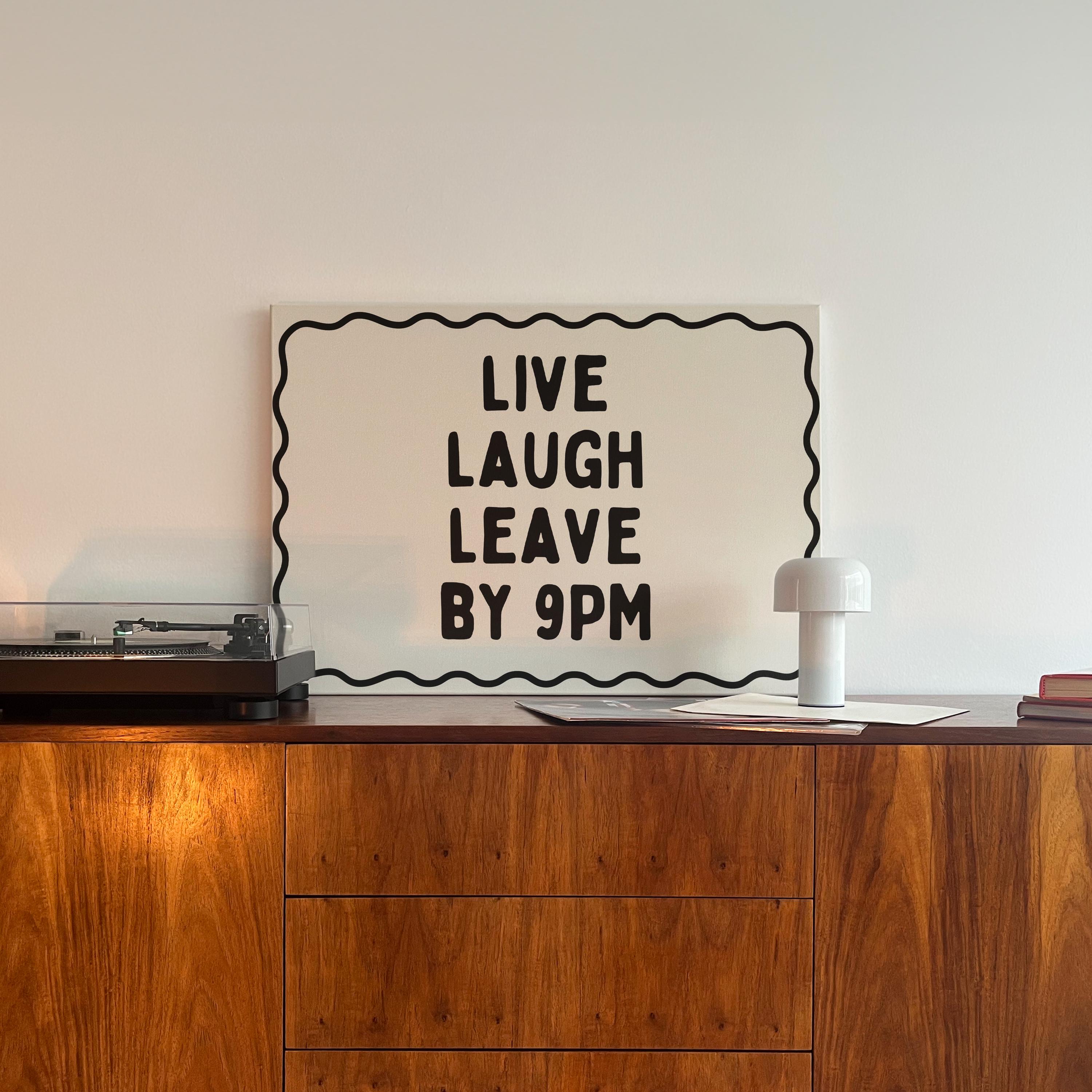 Live Laugh Leave by 9 PM Print, Trendy Dorm Room Decor, Living Room ...