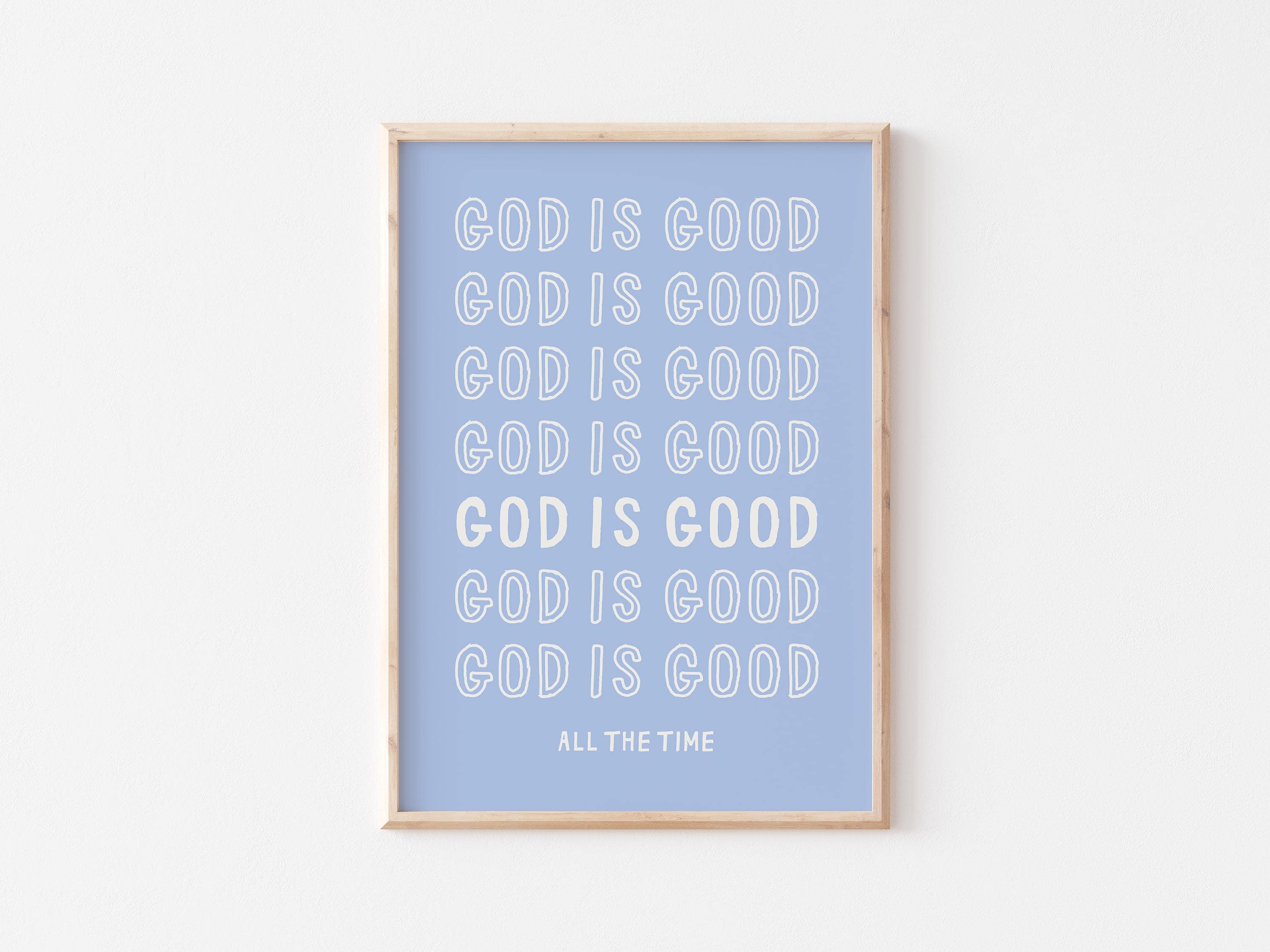God is Good All the Time Print, Bible Verse Poster, Christian Posters ...
