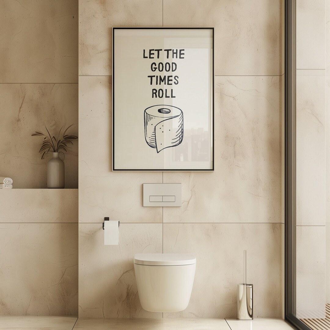 Funny Toilet Print, Trendy Bathroom Wall Art, Let the Good Times Roll ...