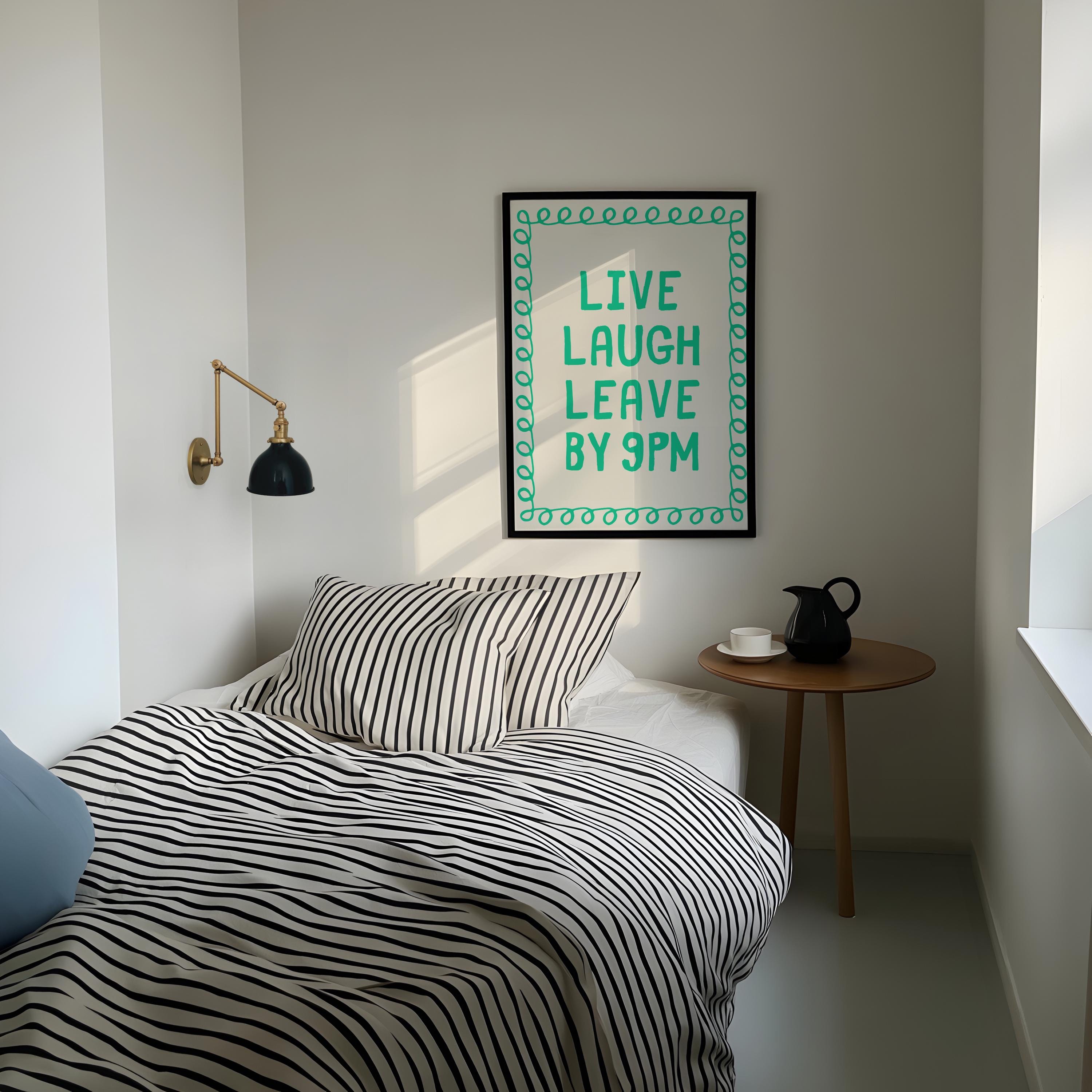 Live Laugh Leave by 9PM Print, Trendy Dorm Room Decor, Living Room Wall ...