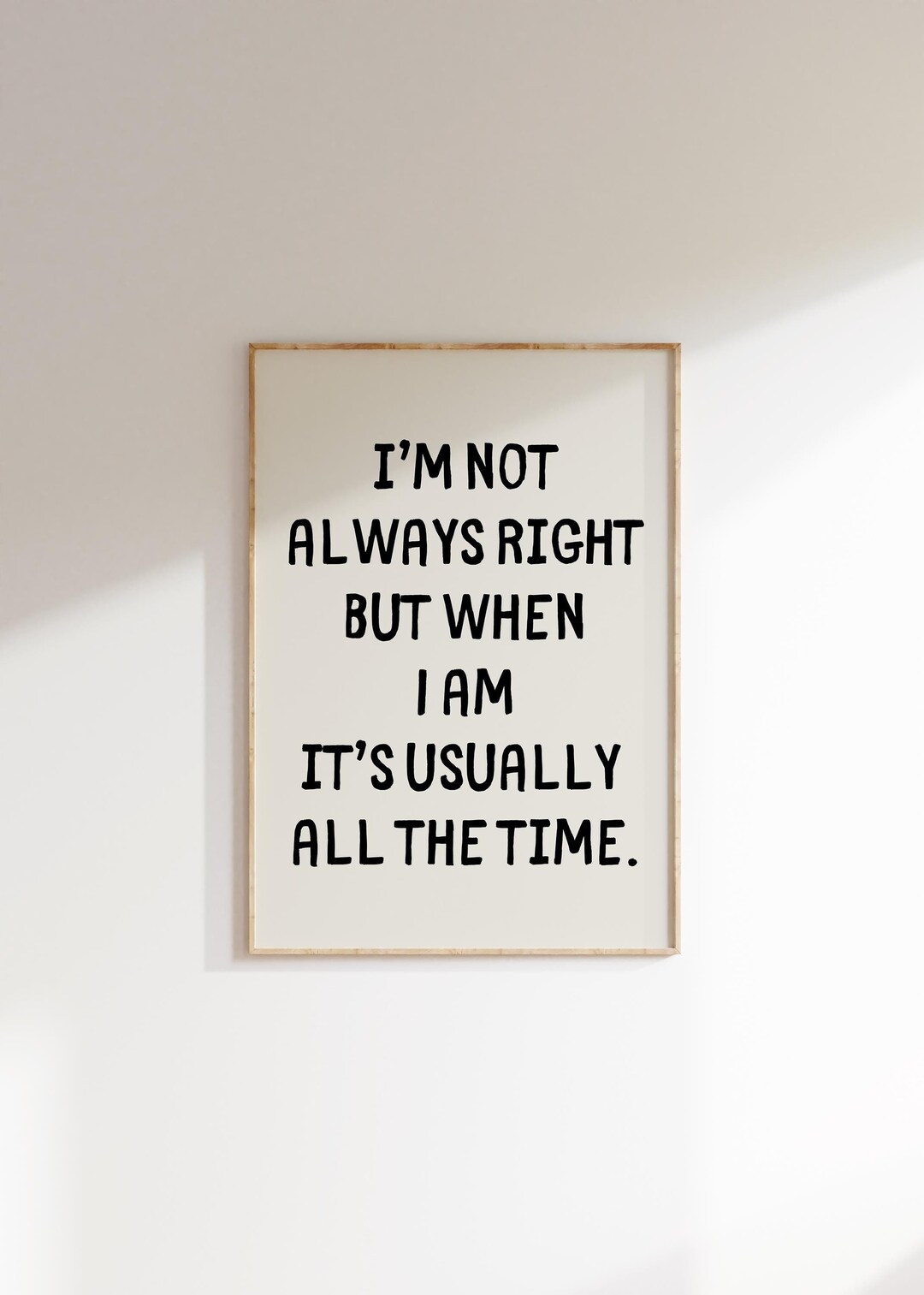 I'm Not Always Right, Sarcastic Quotes Prints, Trendy Wall Art Prints ...