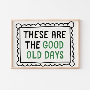 These Are the Good Old Days Print, Retro Wall Art Print, Trendy ...