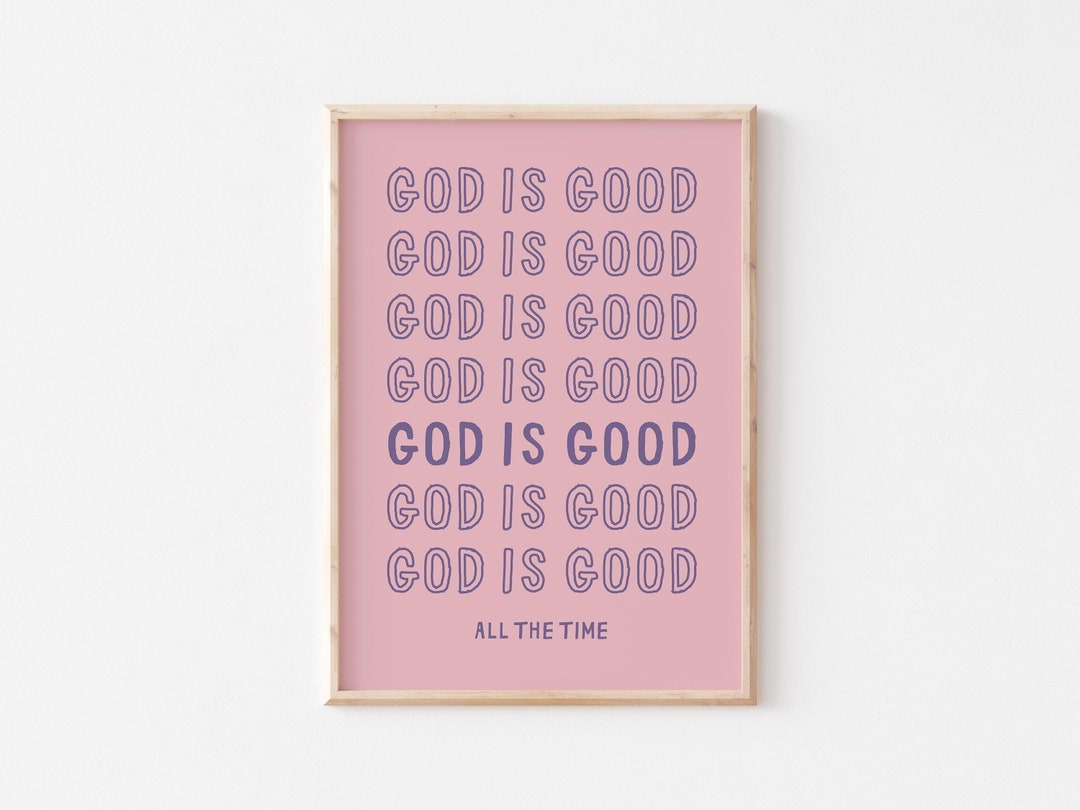God is Good All the Time Print, Bible Verse Wall Art, Christian Poster ...