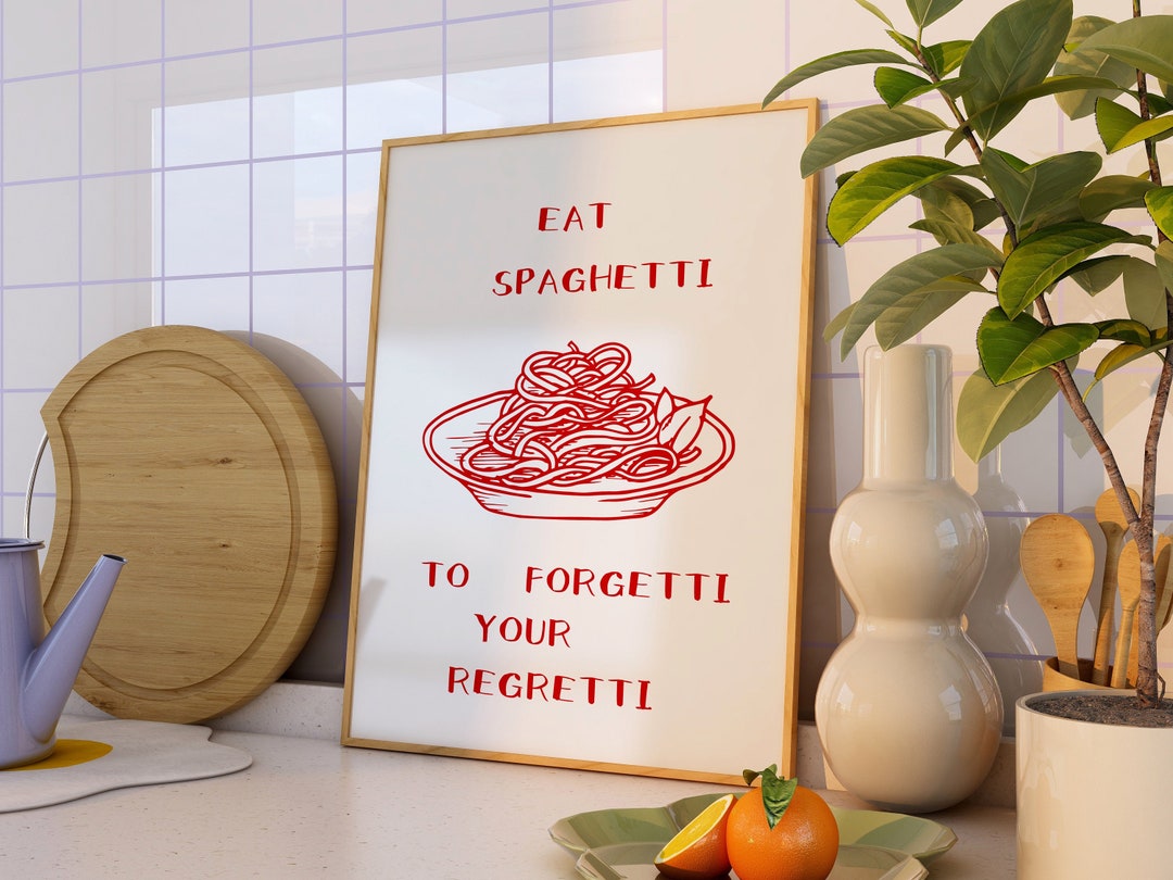 Eat Spaghetti to Forgetti, Aesthetic Kitchen Decor, Funny Spaghetti ...