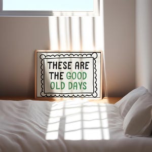 These Are the Good Old Days Print, Retro Wall Art Print, Trendy ...