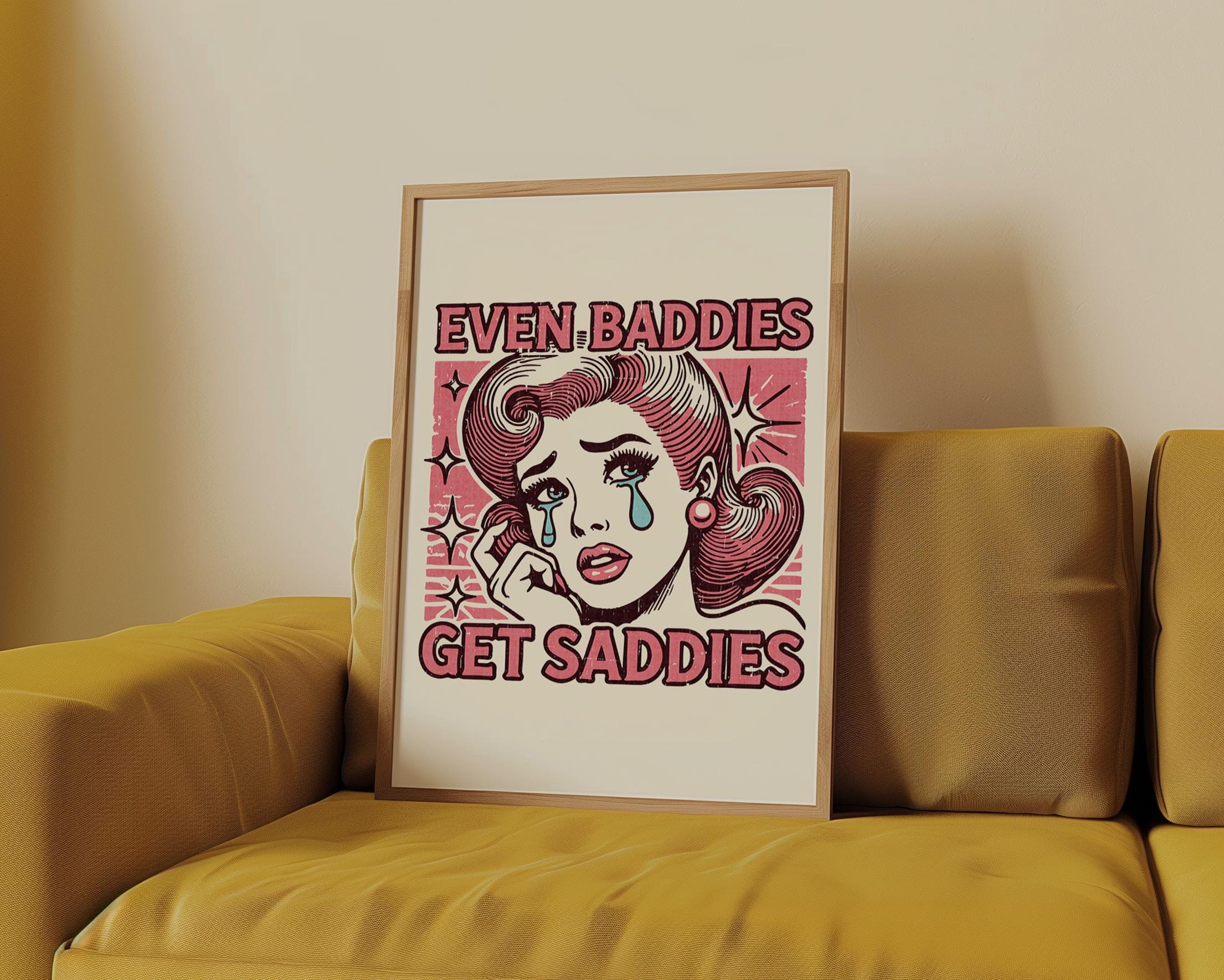 Even Baddies Get Saddies, Retro Prints, Preppy Posters, Trendy ...