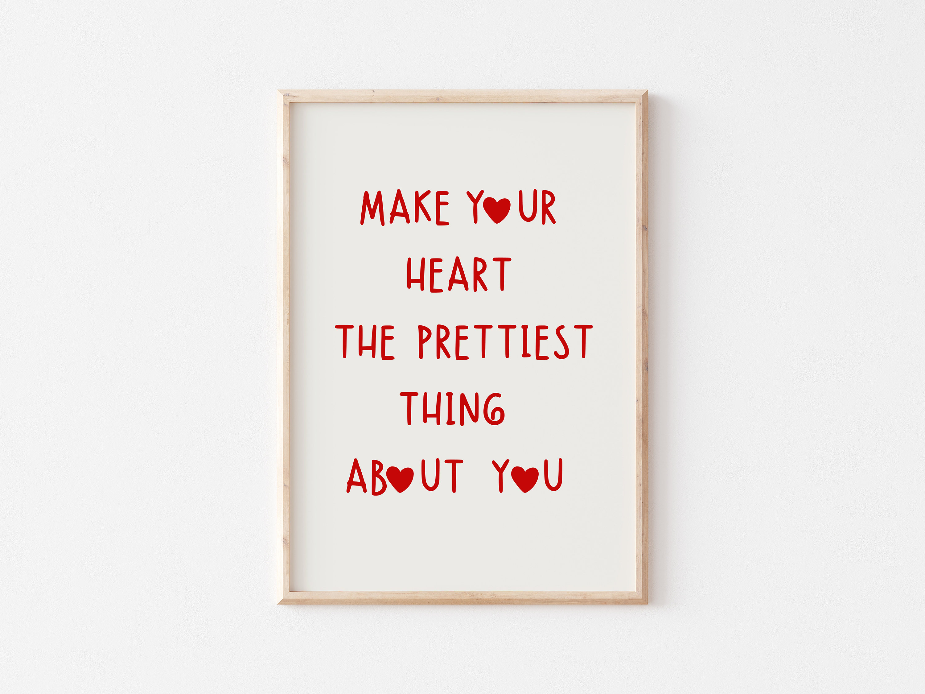 Make Your Heart the Prettiest Thing About You Print, Heart Quote Print ...
