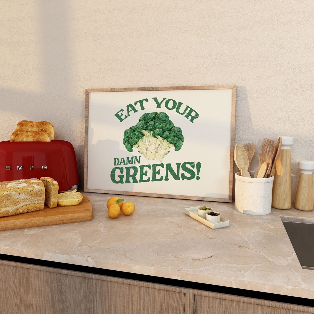 Eat Your Greens Print, Funny Vegetable Poster, Aesthetic Kitchen Decor ...