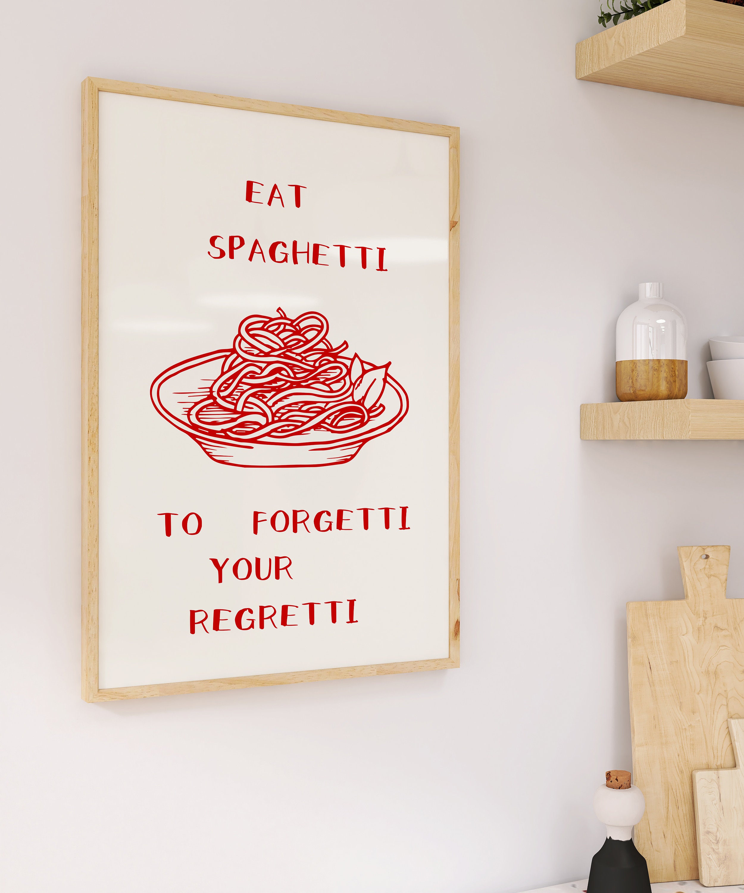 Eat Spaghetti to Forgetti, Aesthetic Kitchen Decor, Funny Spaghetti ...