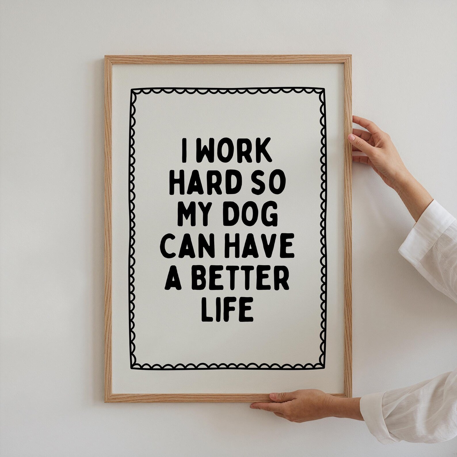I Work Hard so My Dog Can Have A Better Life Art, Funny Dog Quote ...