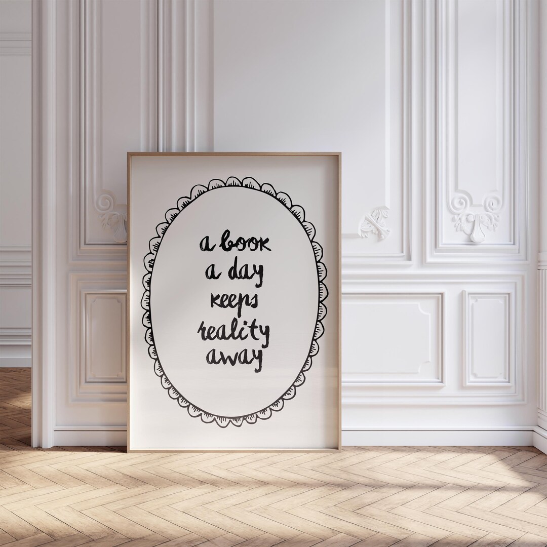 A Book A Day Keeps Reality Away Print, Bookish Quote Poster, Booktok ...