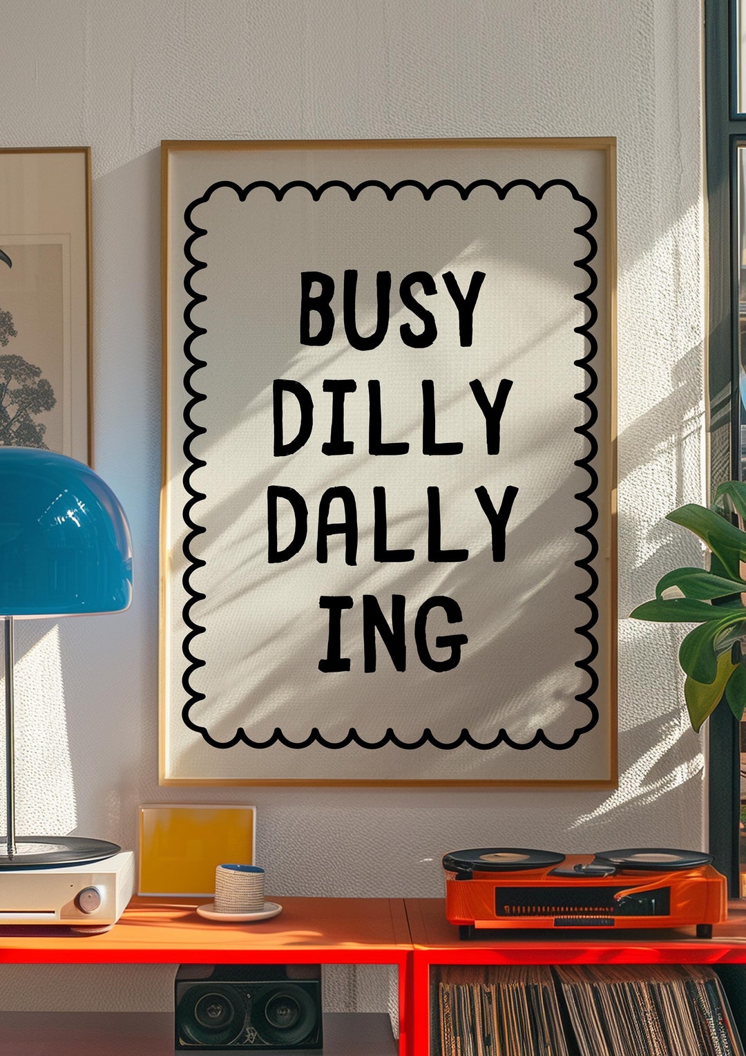 Busy Dilly Dallying Print, Preppy Apartment Art, Positive Quote Art ...