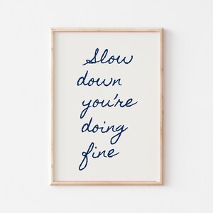 Slow Down Your Doing Fine Print, Uplifting Quote Art Print Billy Joel ...