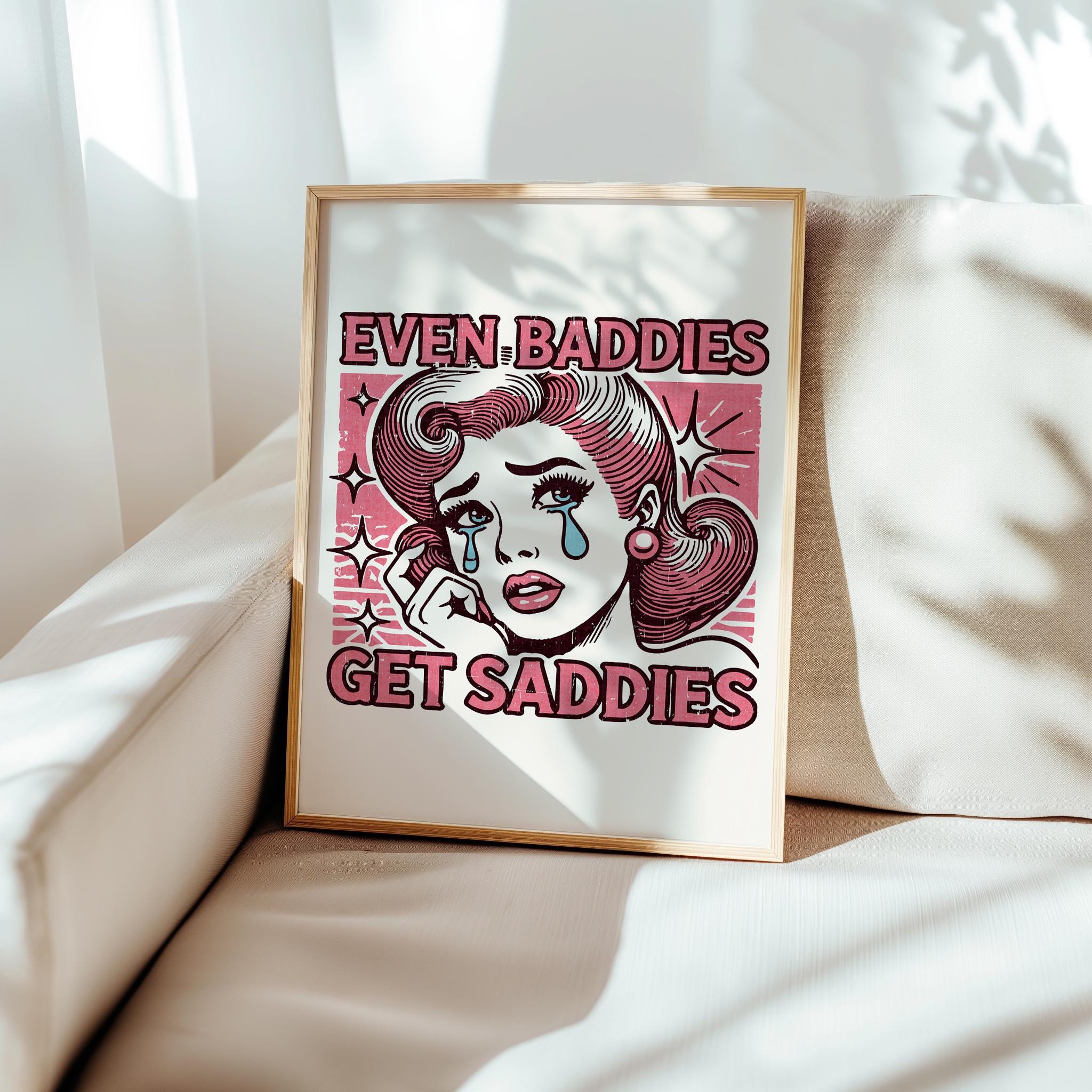 Even Baddies Get Saddies, Retro Prints, Preppy Posters, Trendy ...