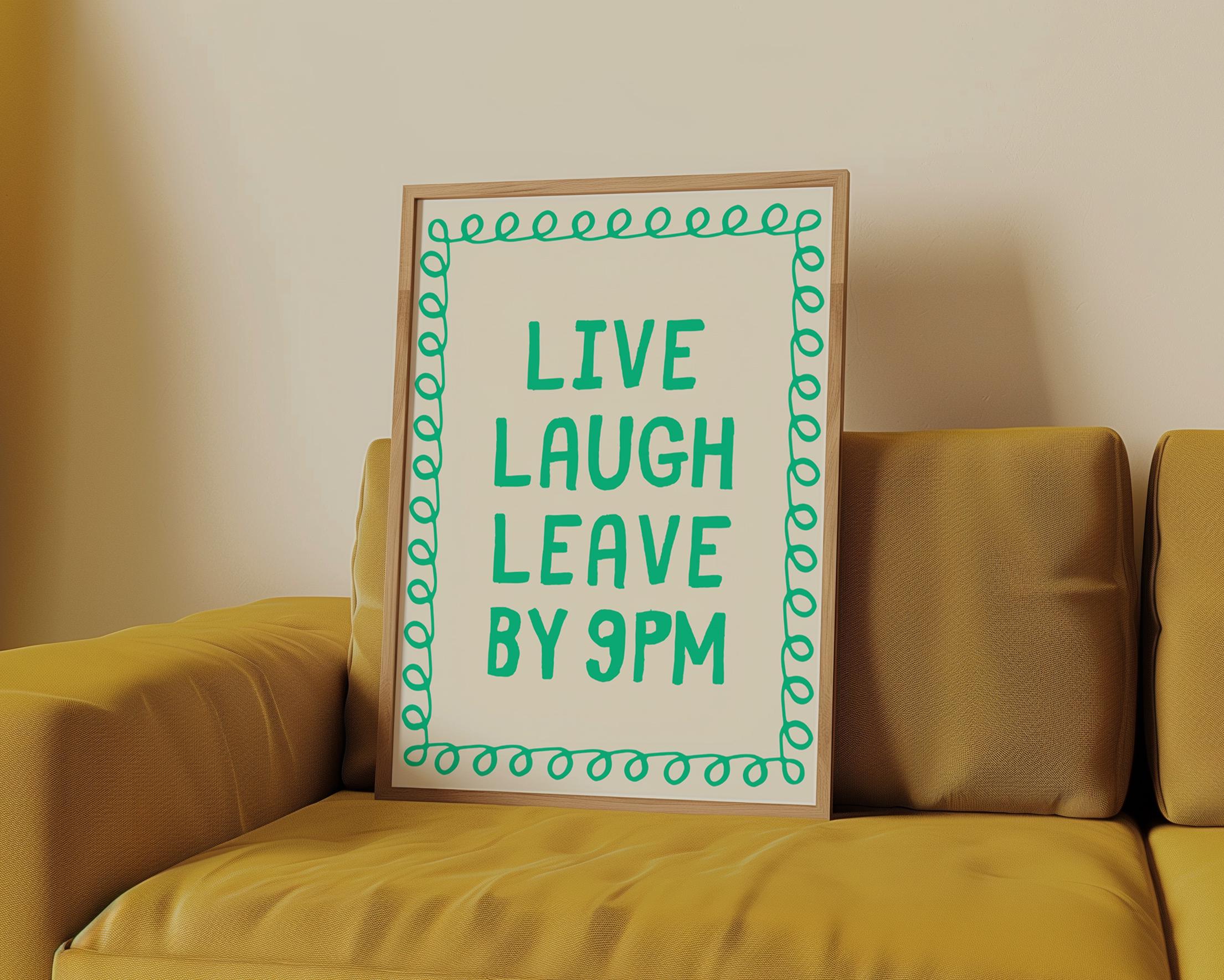 Live Laugh Leave by 9PM Print, Trendy Dorm Room Decor, Living Room Wall ...