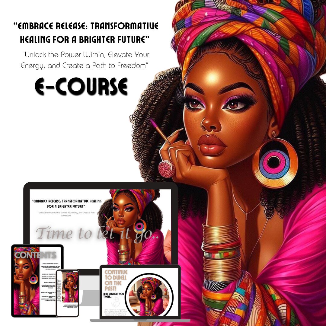 Embrace Release: Transformative Healing for a Brighter Future E/course ...