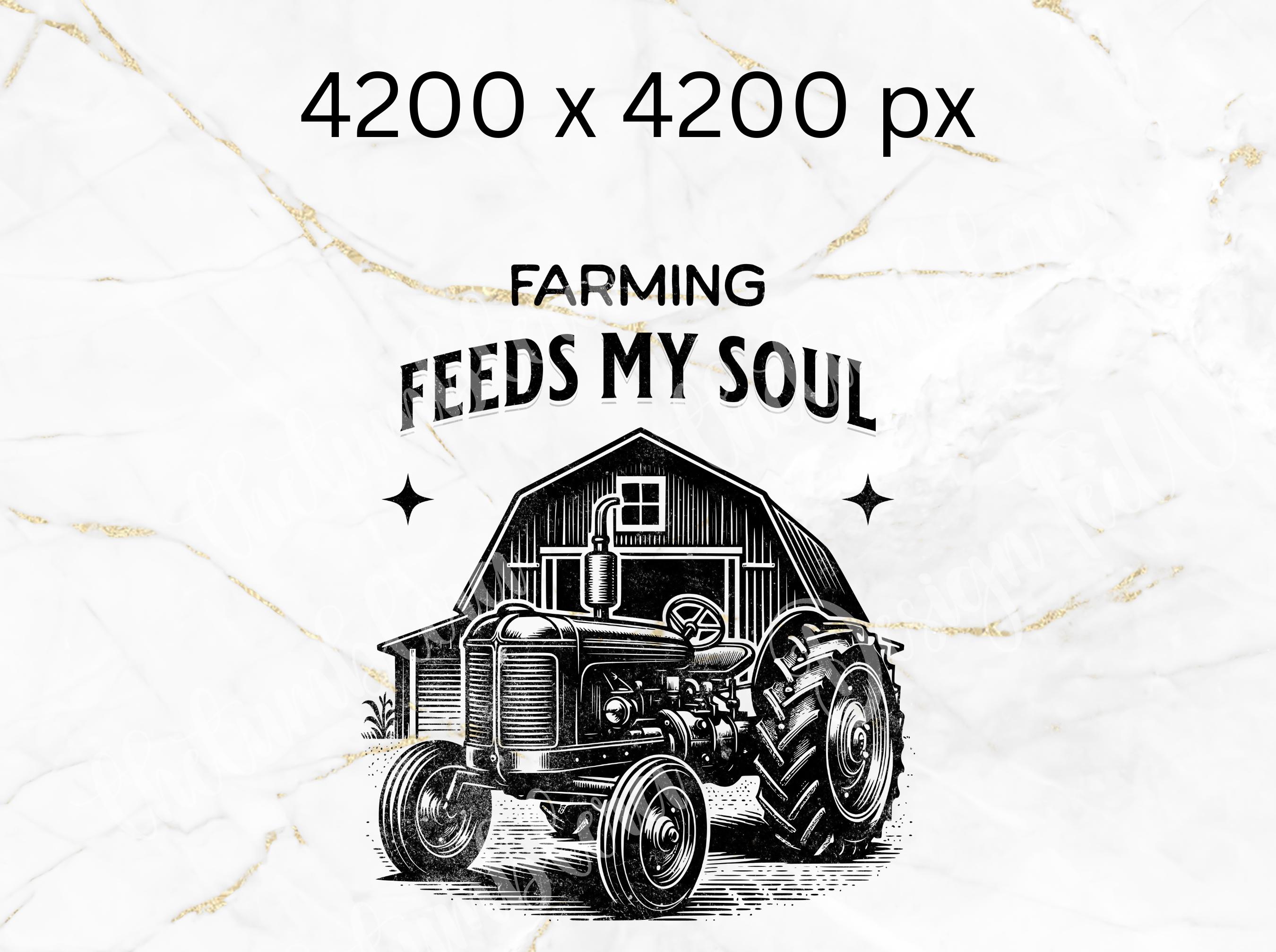 Farming Feeds My Soul PNG, Farm Life Sublimation Design for T-shirt ...