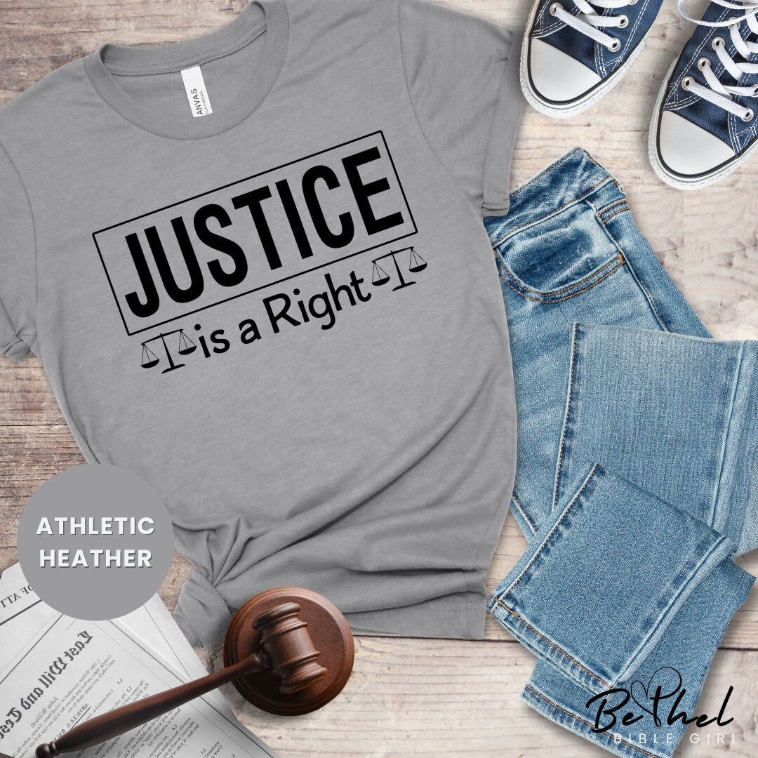 Justice is a Right Lawyer T-shirt | Legal Advocate Top | Attorney Shirt ...