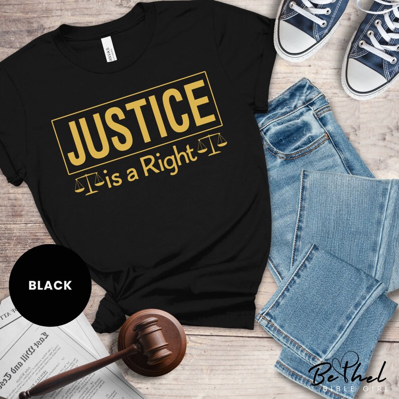 Justice is a Right Lawyer T-shirt | Legal Advocate Top | Attorney Shirt ...
