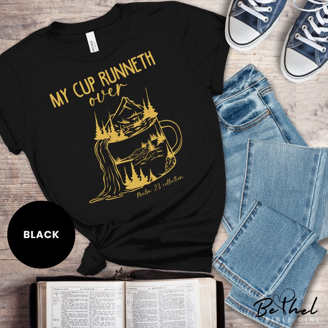 Psalm 23 My Cup Runneth Over Bible Quote T-shirt | Faith in Jesus ...