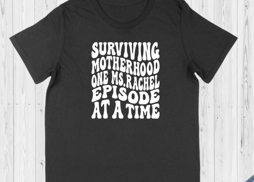 Surviving Motherhood One Ms Rachel Funny T Shirt for Mums New Baby ...
