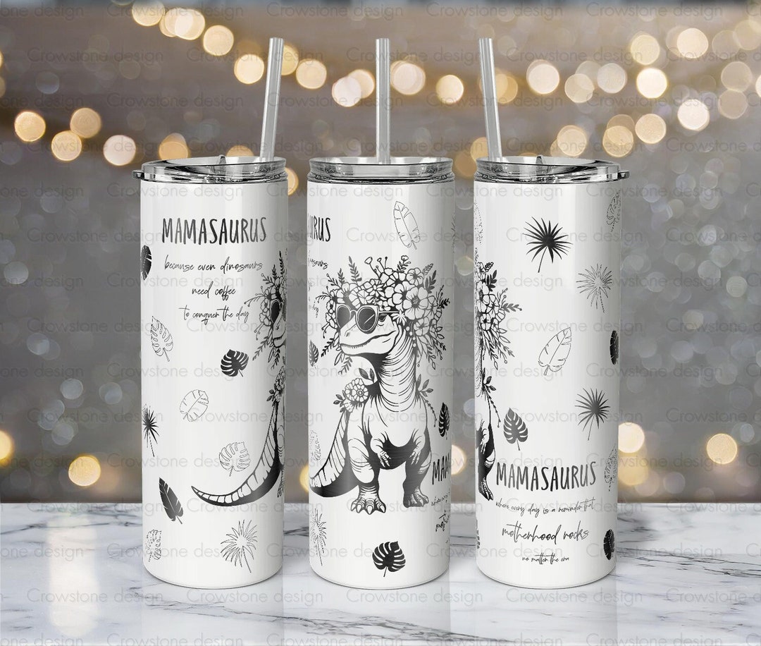 Mamasaurus Tumbler SVG, 20 Oz Tumbler Wrap, 20 Oz Tumbler Svg,mama ...