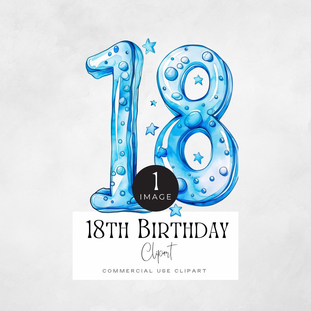 18th Birthday Boy Png, | SINGLE IMAGE | Blue Watercolor 18 Clipart ...