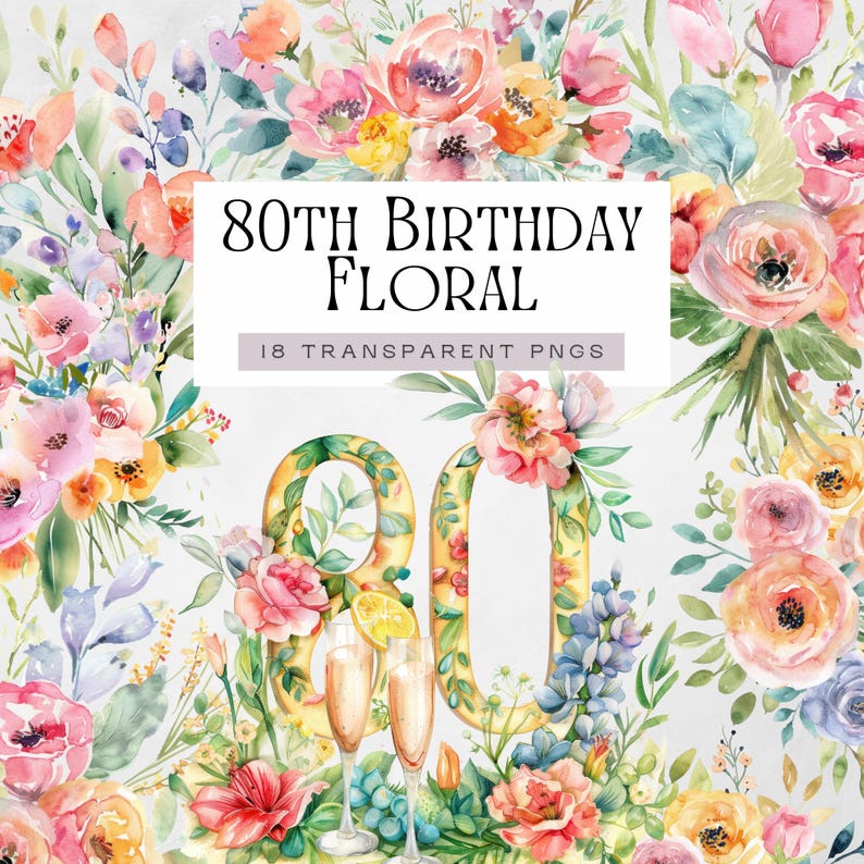 80 Years Birthday Png, Floral 80th Party Clipart, Stepping Into My 80th ...
