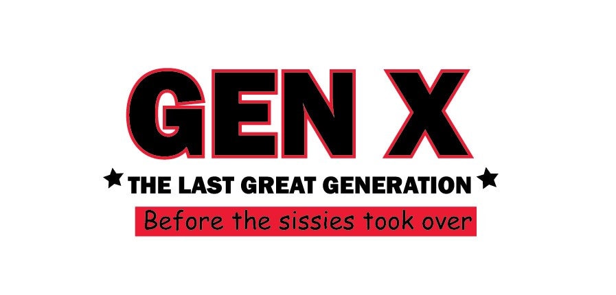 Gen X, the Last Great Generation Before the Sissies Took Over, SVG PNG ...