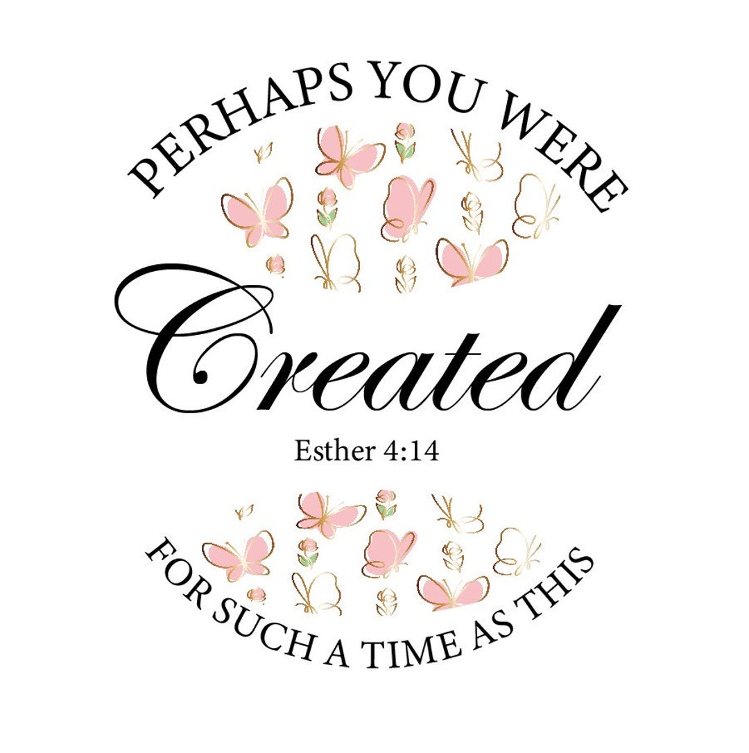 You Were Created for Such A Time as This! Esther 4:14 PNG SVG - Etsy