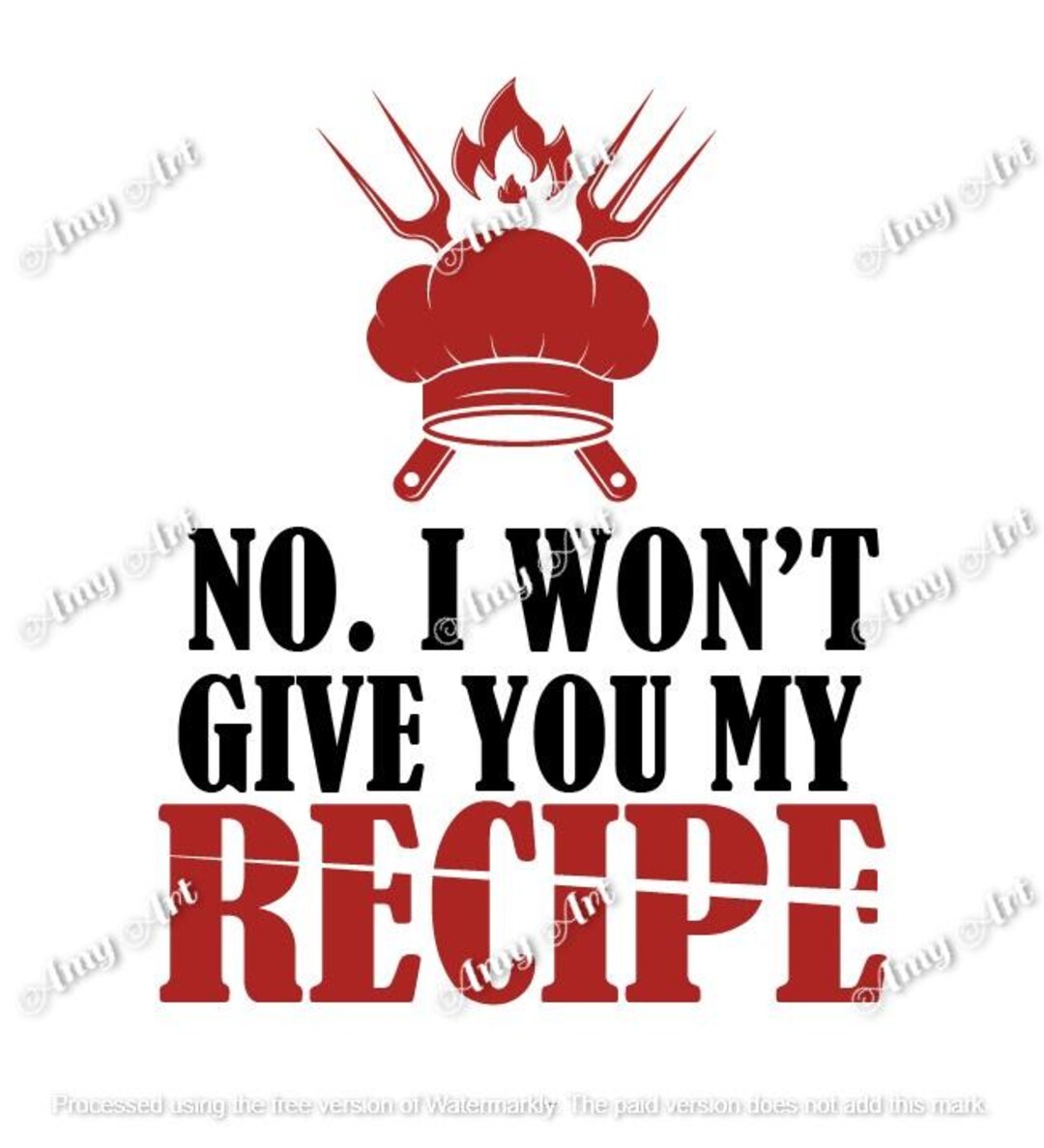 No I Won t Give You My Recipe SVG PNG Etsy