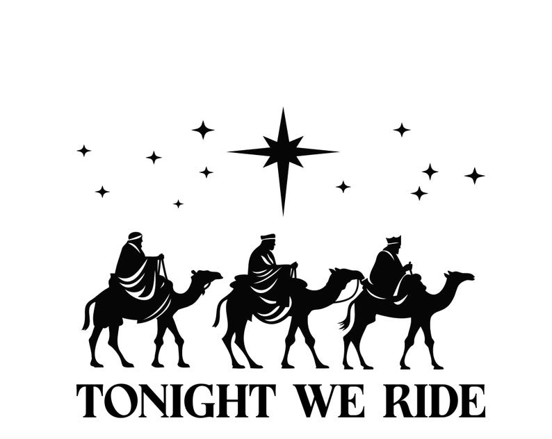 Tonight We Ride, Wise Men, PNG SVG - Etsy
