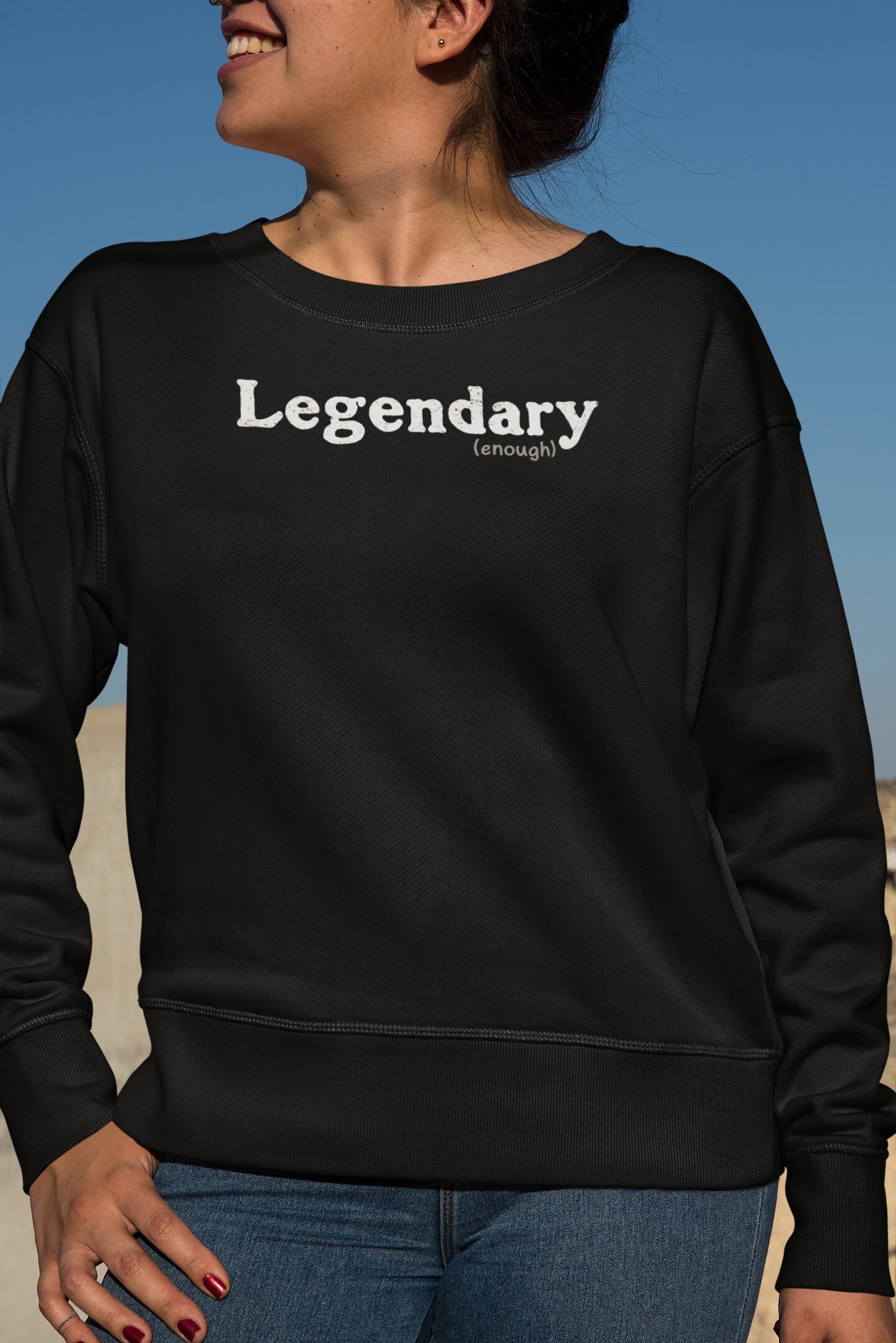 Legendary enough Black Sweatshirt, Legendary Shirt, Funny Sayings Shirt ...