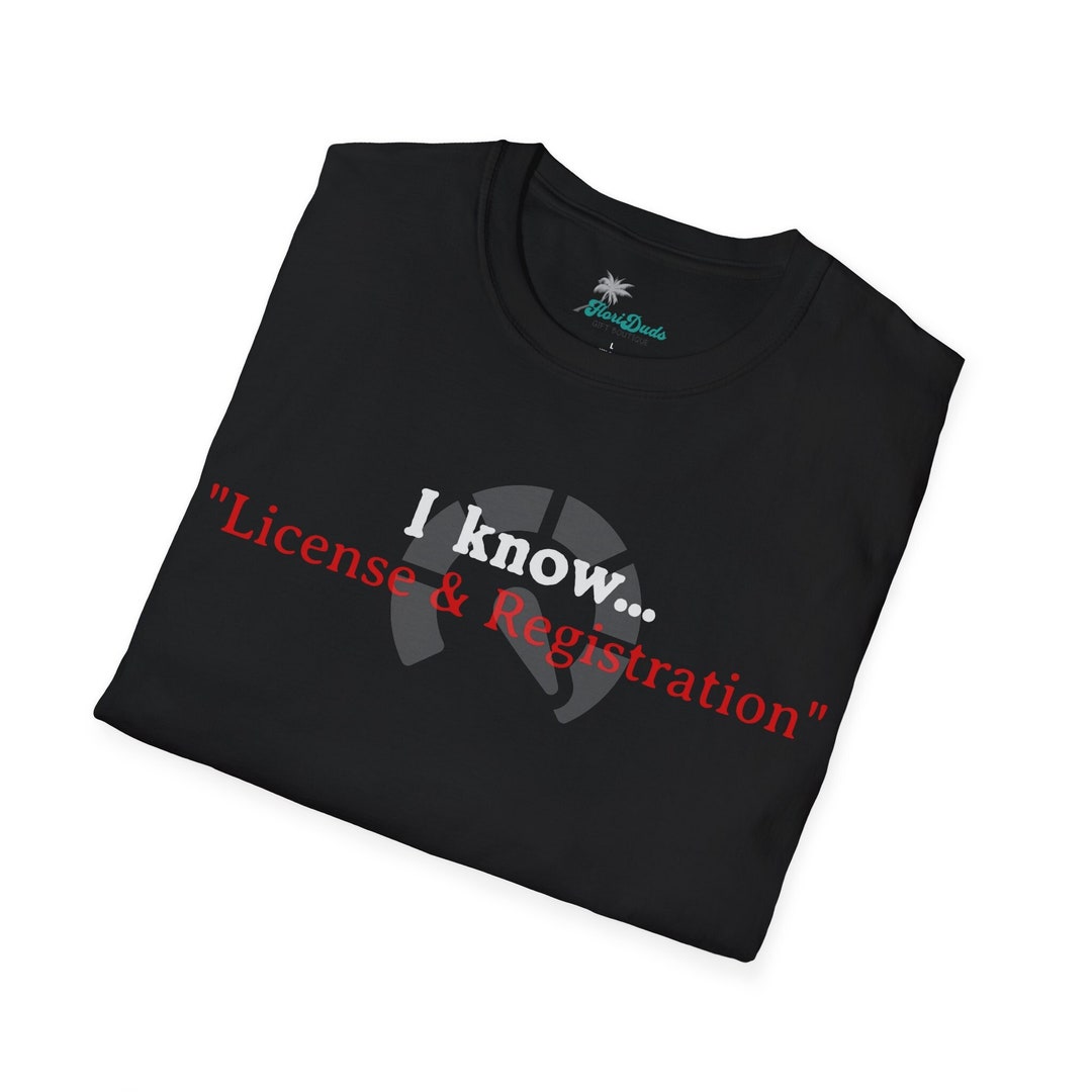 License and Registration T-shirt, Speeding Shirt, Street Racing, Police ...