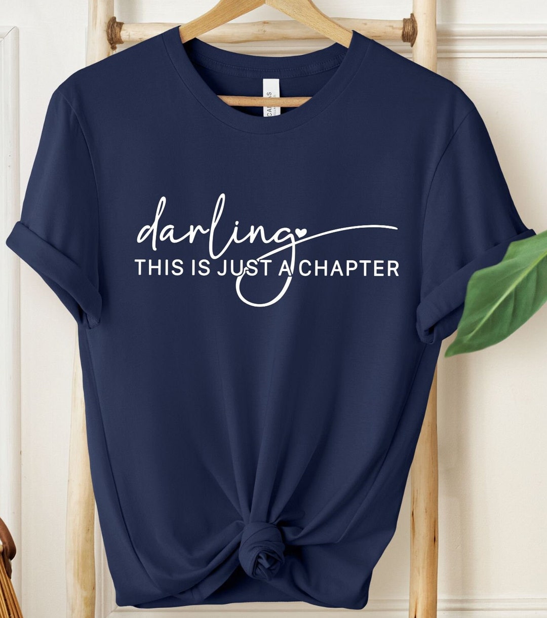 Darling This is Just A Chapter Shirt Not the Whole Story Shirt ...