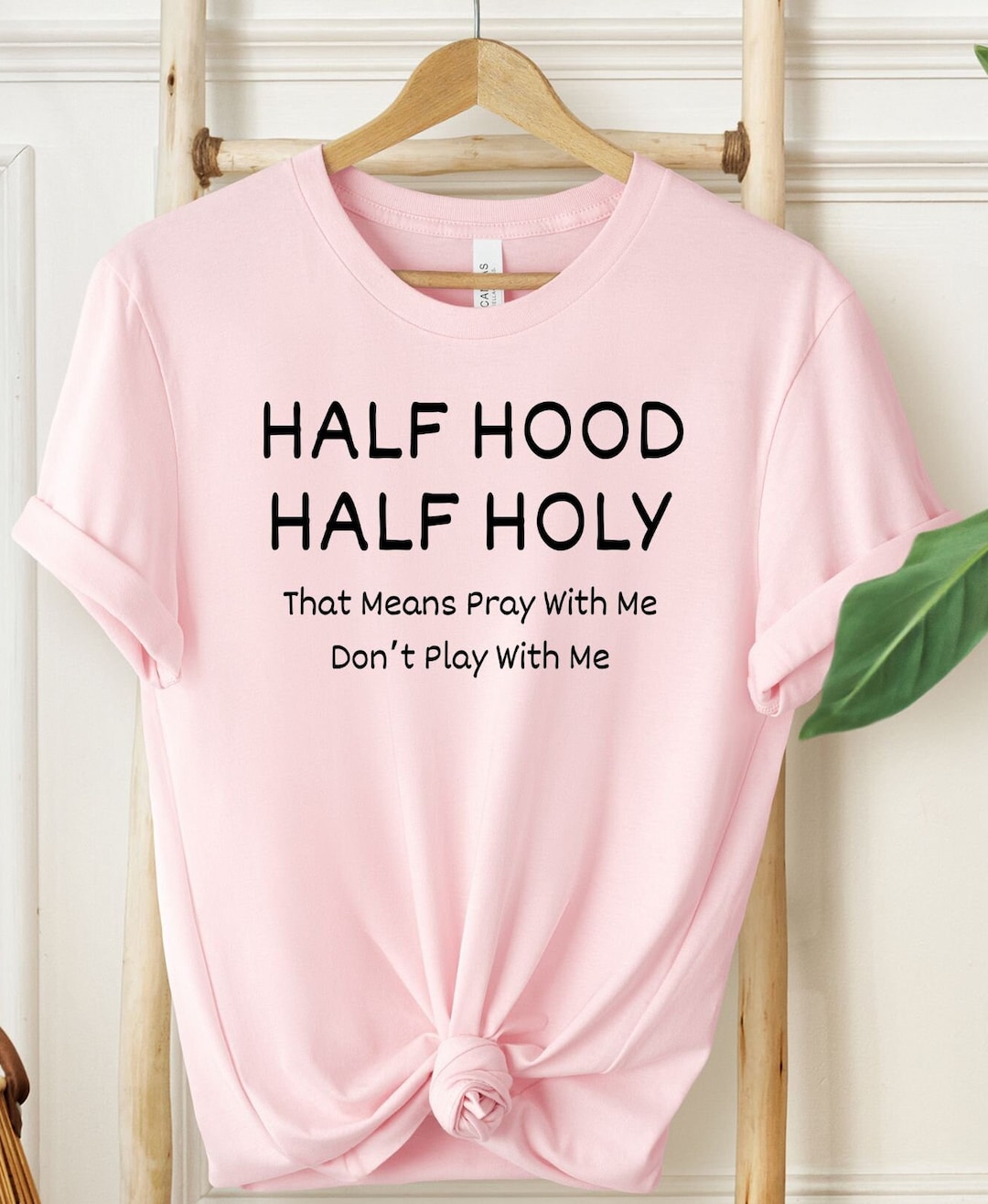 Half Hood Half Holy, Christian Shirt, Faith Shirt, Religious Shirt ...