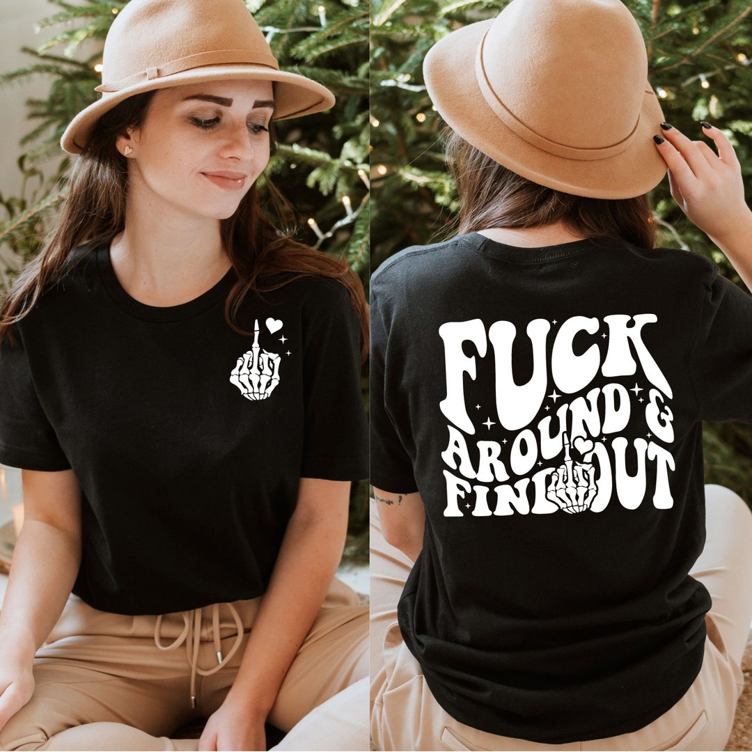 Fuck Around and Find Out Shirt, Skeleton Heart Shirt, Skeleton Fuck ...