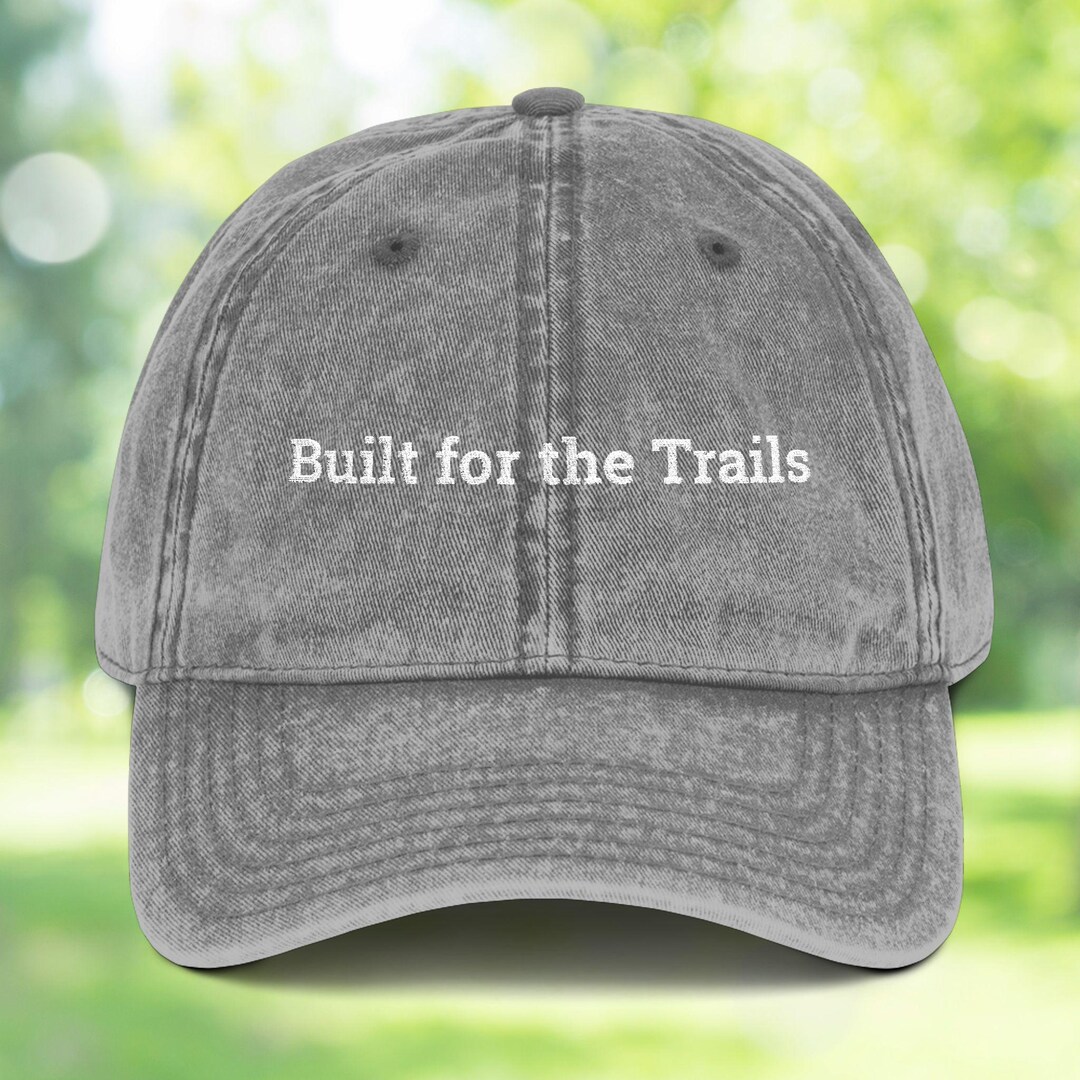 Built for the Trails Hat | Embroidered Hiking Hat | Outdoor Enthusiast ...