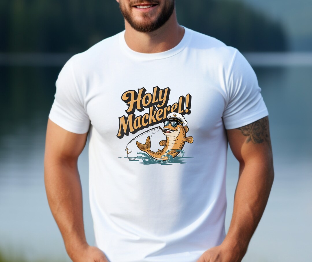Holy Mackerel Fishing T Shirt Fisherman Shirt Mens Funny Fishing Shirts Fish Graphic Tee Dad ...