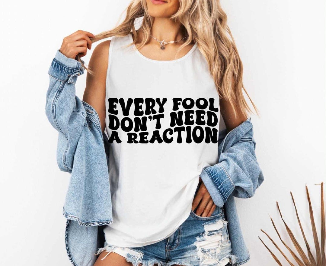 Retro Wavy “every Fool Don’t Need a Reaction” PNG | Cricut Cut File ...