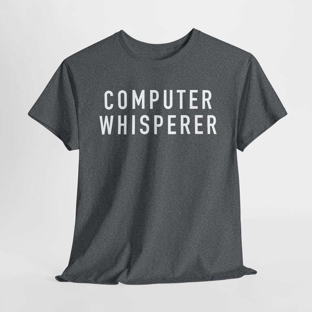 Computer Whisperer Shirt – for the Tech Savvy and Coding Enthusiast ...