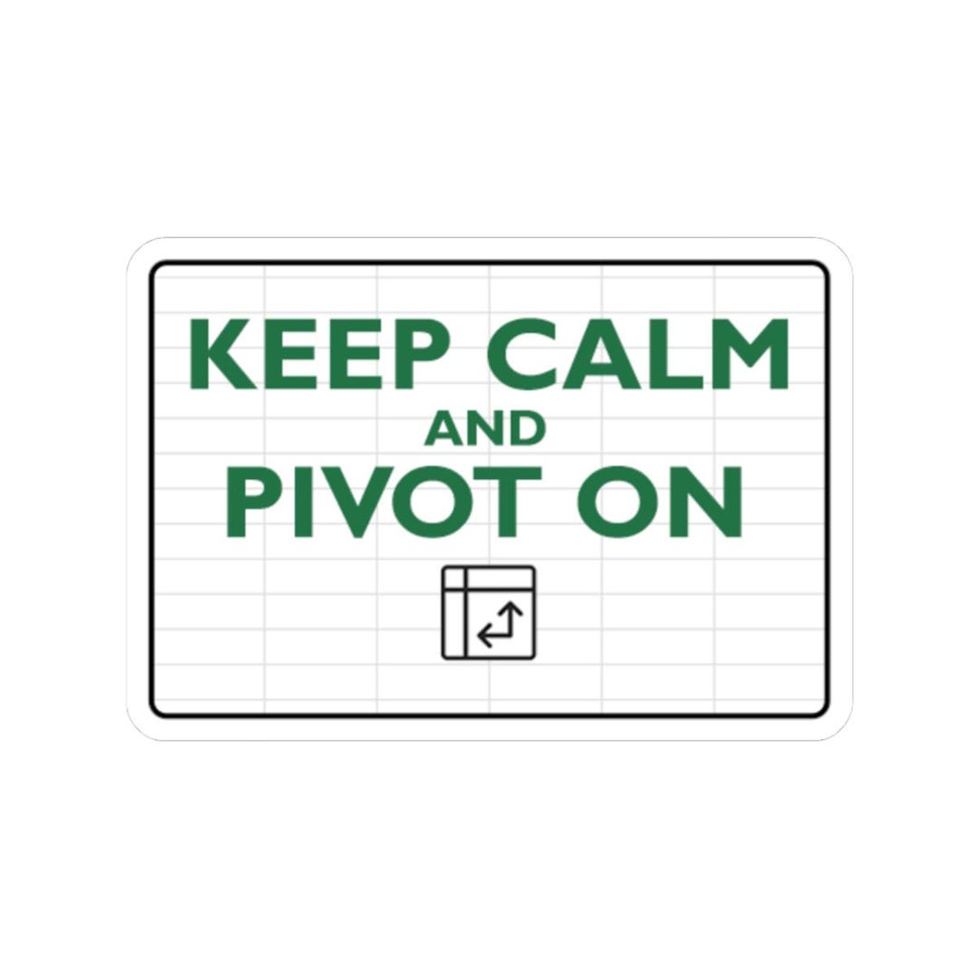 Keep Calm and Pivot on Sticker | Funny Excel Spreadsheet Humor | Data ...