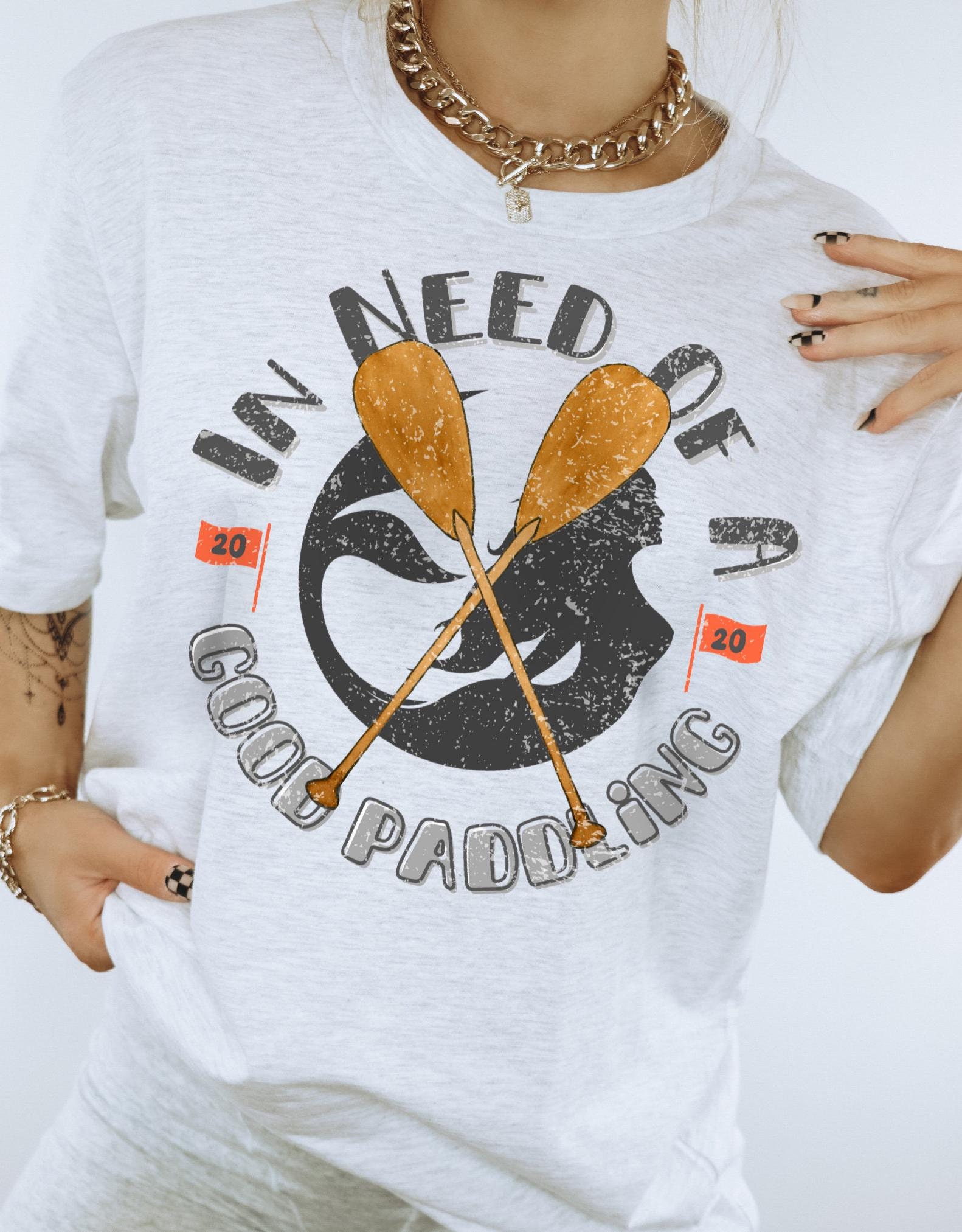 In Need of A Good Paddling Summer Fun Shirt, Bella Canvas Graphic ...