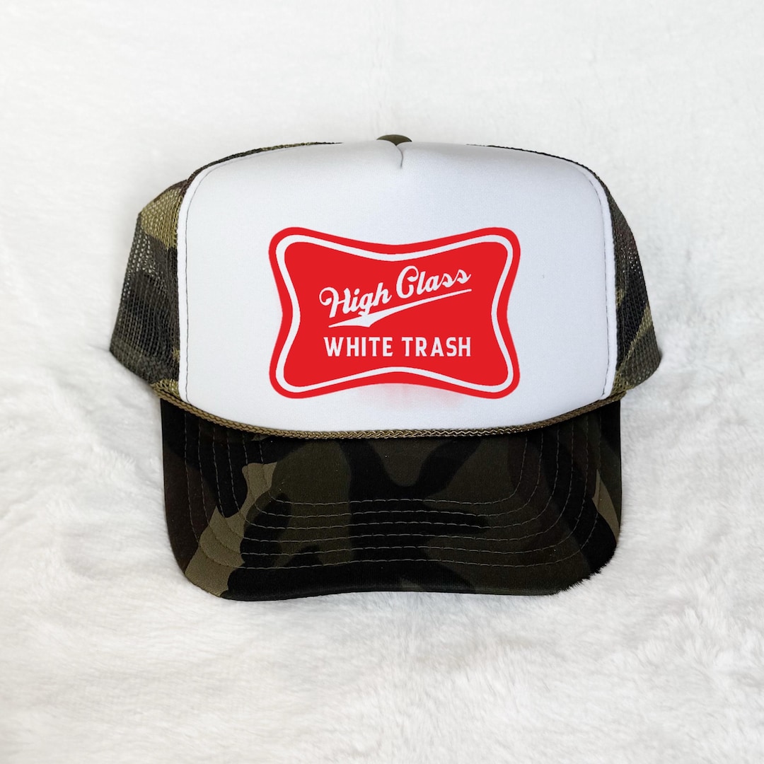 High Class White Trash Trucker Hat - Etsy