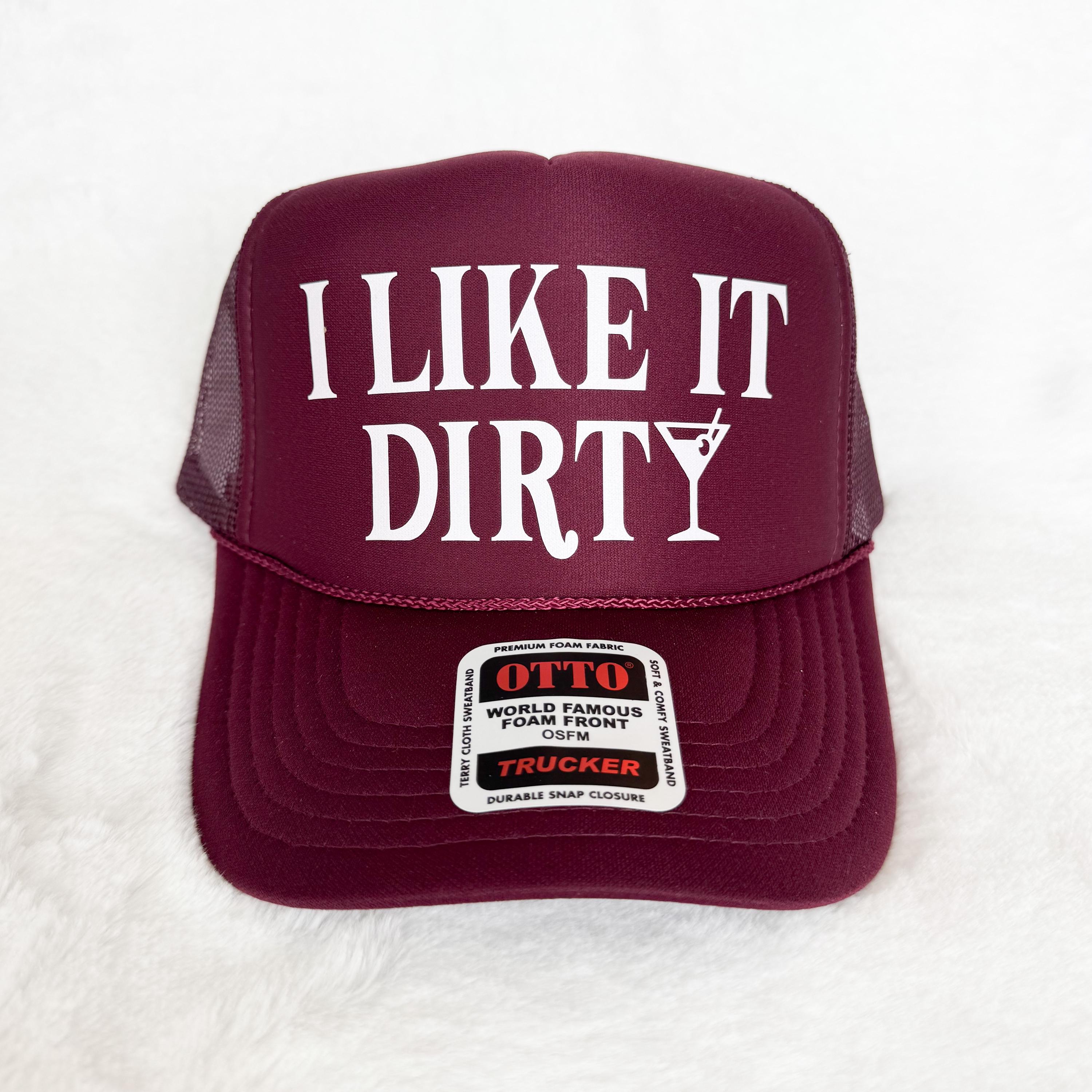 I Like It Dirty Trucker Hat - Etsy