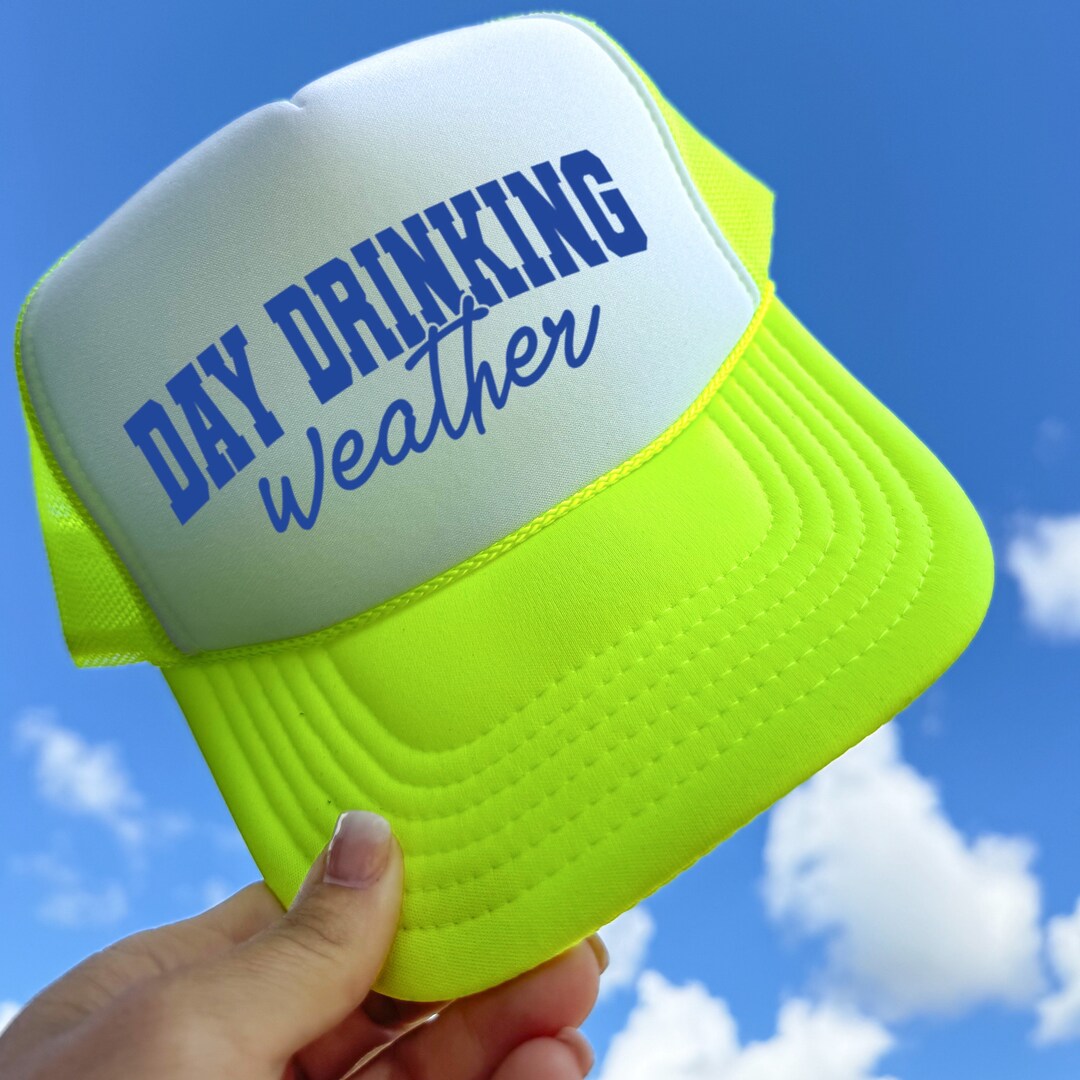 Day Drinking Weather Trucker Hat - Etsy