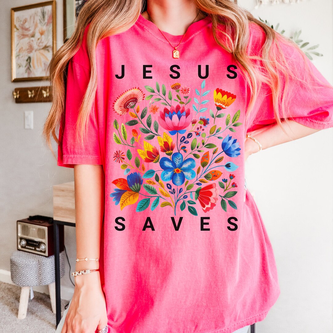 Floral Jesus Saves Tshirt, Christian Gift, Faith Shirt, Jesus Shirts ...