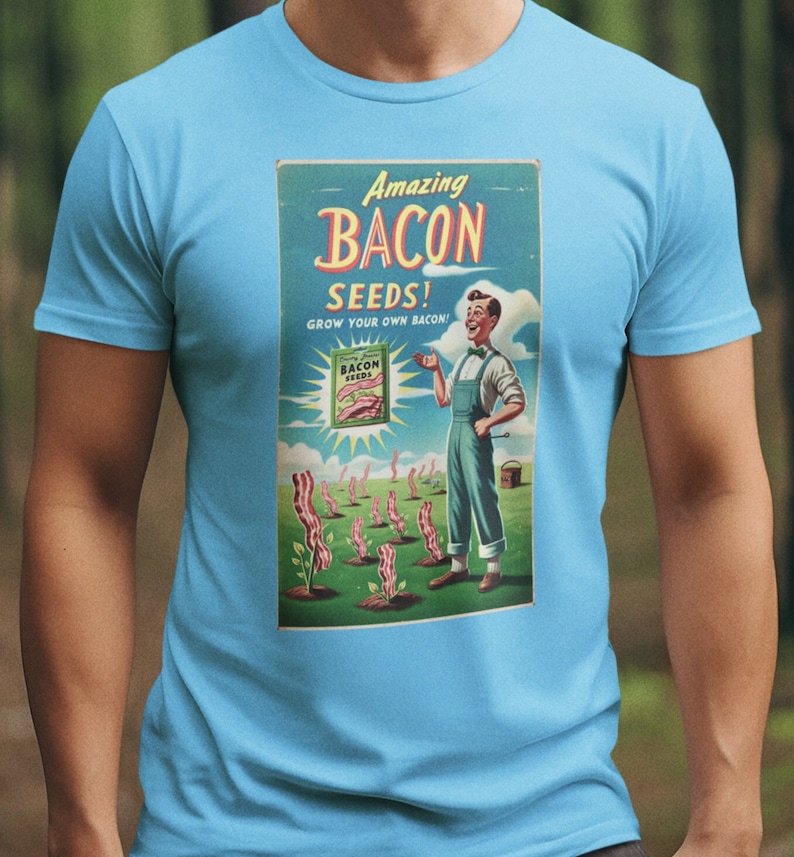 Amazing Bacon Seeds, Everyone Loves Bacon, Funny Farming Shirt, Farmer ...